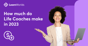 How Much Do Life Coaches Make in 2023 | LearnWorlds Blog