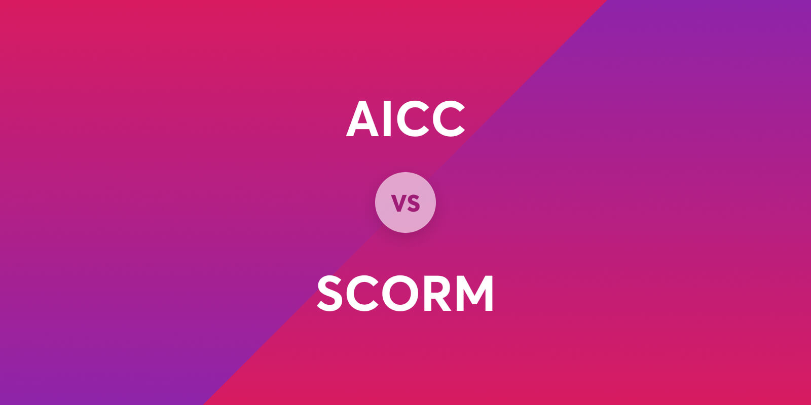 AICC vs SCORM: How to choose the best