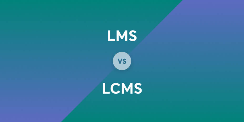 LMS vs. LCMS: A comparison of learning management systems