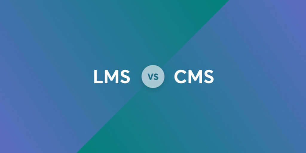 Lms Vs Cms What Are The Differences And Which One Do You Need
